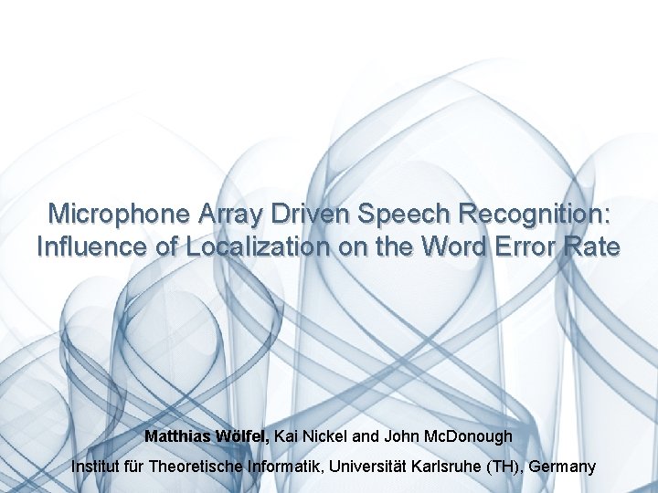 Microphone Array Driven Speech Recognition Influence of Localization