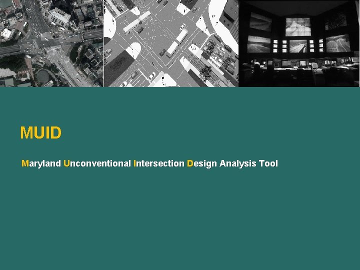 MUID Maryland Unconventional Intersection Design Analysis Tool INTRODUCTION