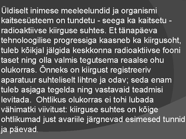 RADIOAKTIIVSUSE MJUD ELUSORGANISMIDELE Gerda Konrad 12 b RADIOAKTIIVSUS