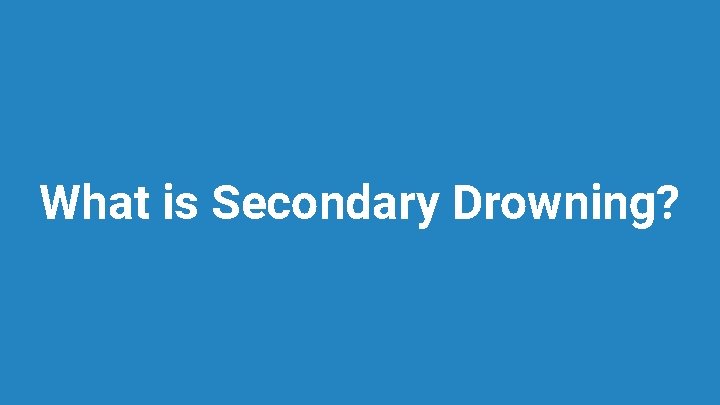 What You Need to Know About Delayed Drowning