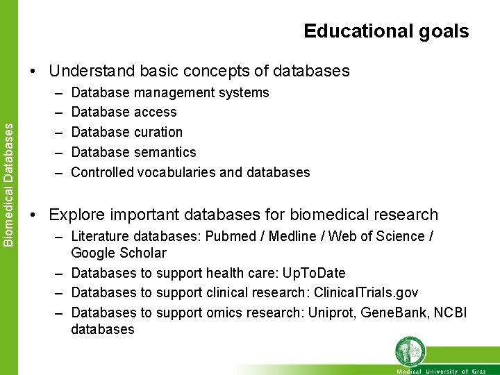 Biomedical Databases Stefan Schulz Institute for Medical Informatics