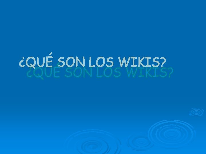 LOS WIKIS Una herramienta Son sitios Web cuyas