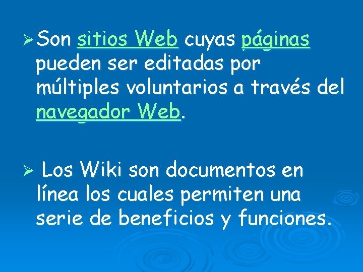 LOS WIKIS Una herramienta Son sitios Web cuyas