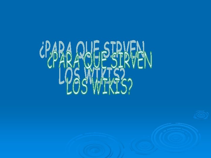 LOS WIKIS Una herramienta Son sitios Web cuyas