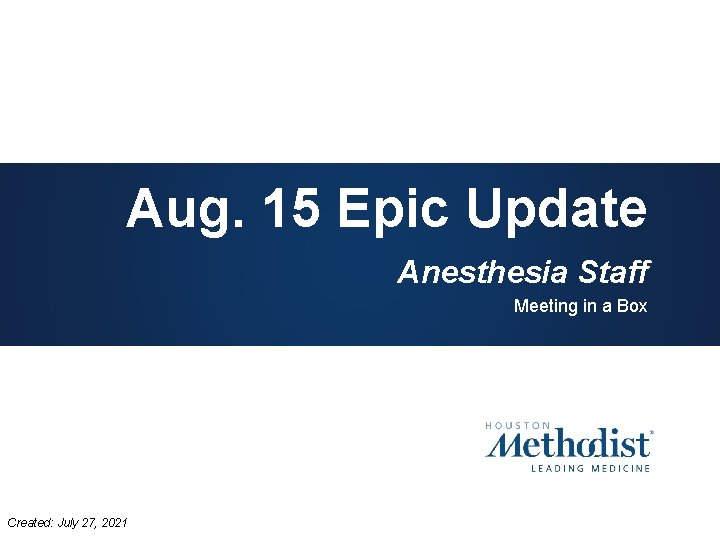 Aug 15 Epic Update Anesthesia Staff Meeting in
