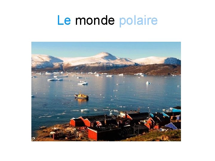 Le monde polaire Description de limage Limage reprsente