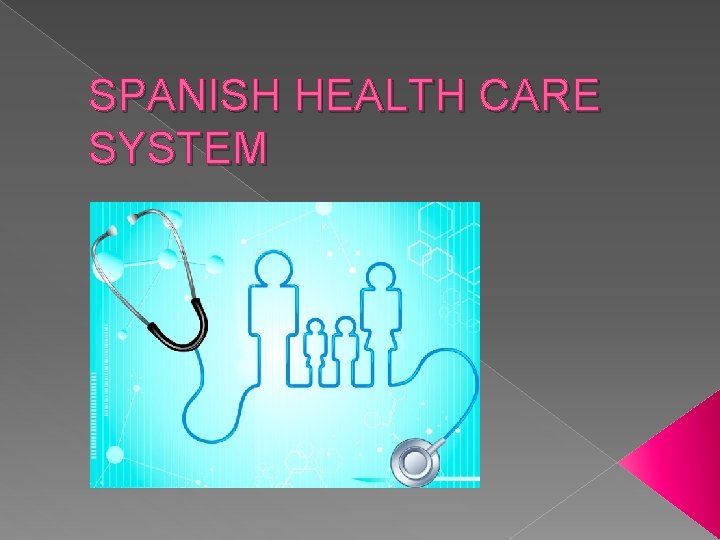 SPANISH HEALTH CARE SYSTEM Legal framework The main