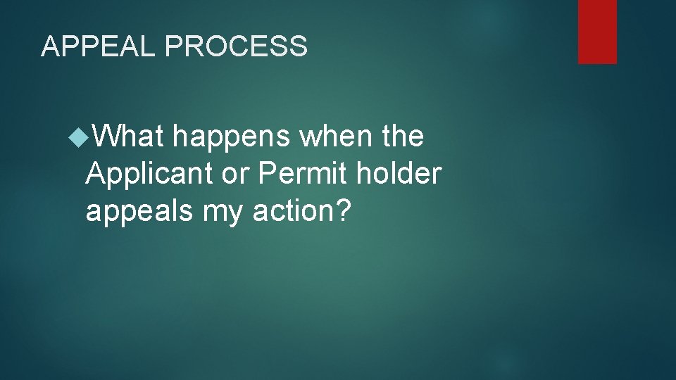 APPEAL PROCESS What happens when the Applicant or