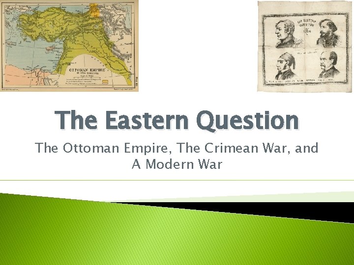 The Eastern Question The Ottoman Empire The Crimean