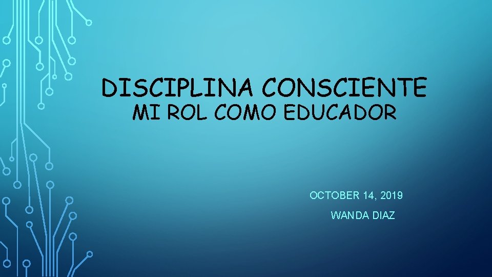 DISCIPLINA CONSCIENTE MI ROL COMO EDUCADOR OCTOBER 14