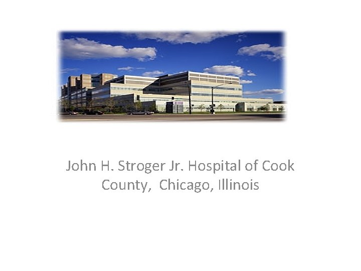 John H Stroger Jr Hospital of Cook County