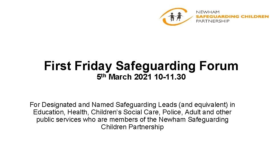 First Friday Safeguarding Forum 5 th March 2021