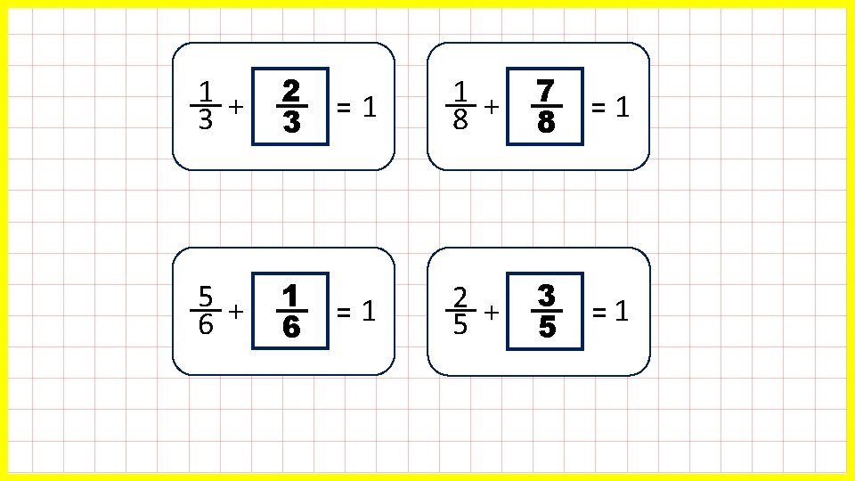 Year 4 Fractions 1 Recognise pairs of fractions
