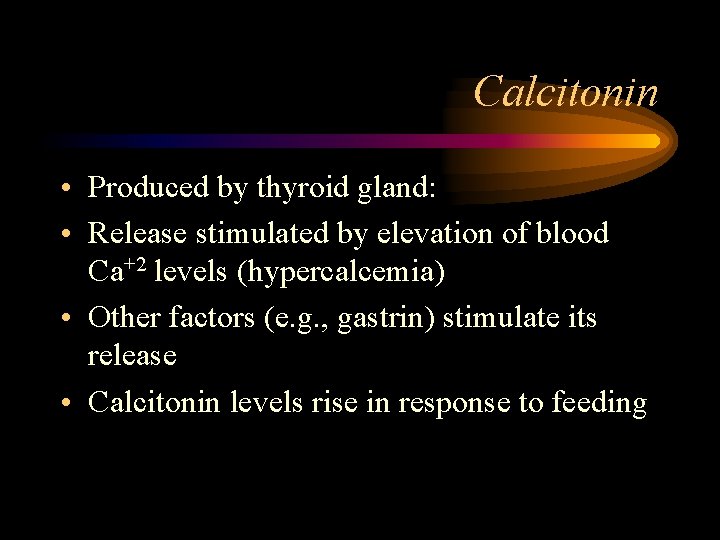 Cells of Bone Osteoblasts Osteocytes Osteoclasts Calcium Homeostasis