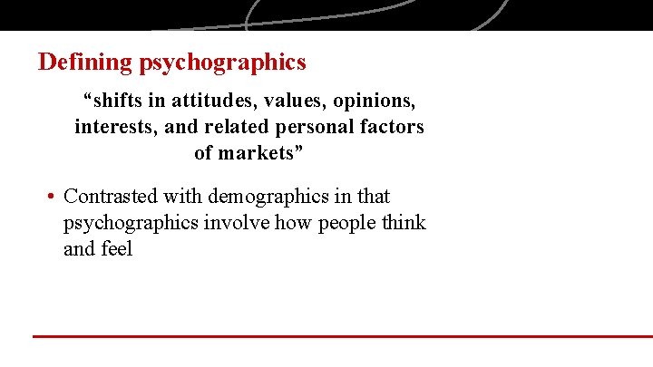 What psychographic changes are opportunistic Objectives Examine ...