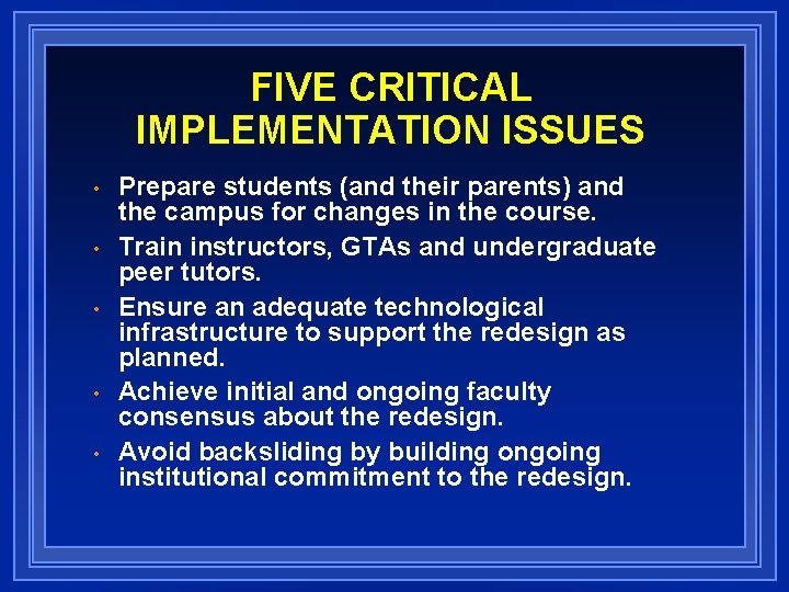 FIVE CRITICAL IMPLEMENTATION ISSUES Prepare students and their