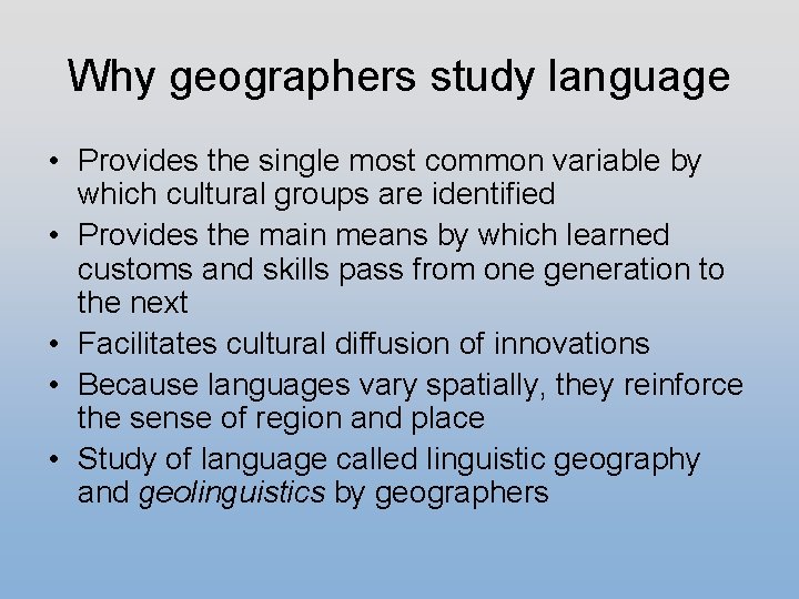 Why geographers study language Provides the single most