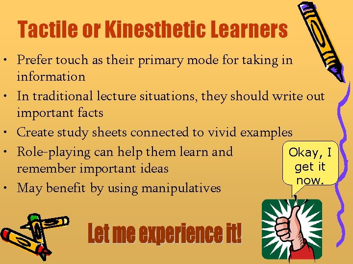 What are Learning Styles Information enters your brain