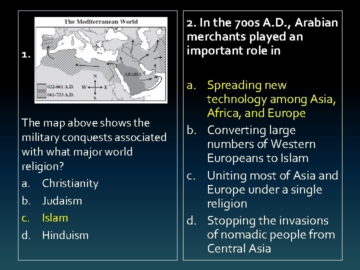 1 The map above shows the military conquests