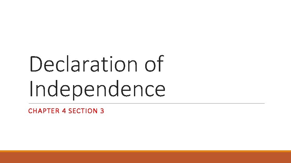 Declaration of Independence CHAPTER 4 SECTION 3 Background