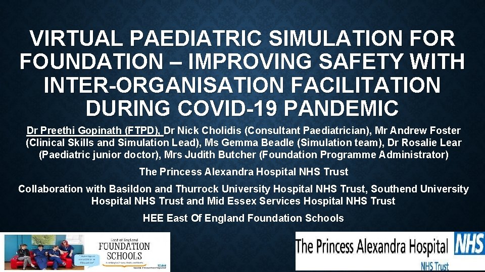 VIRTUAL PAEDIATRIC SIMULATION FOR FOUNDATION IMPROVING SAFETY WITH
