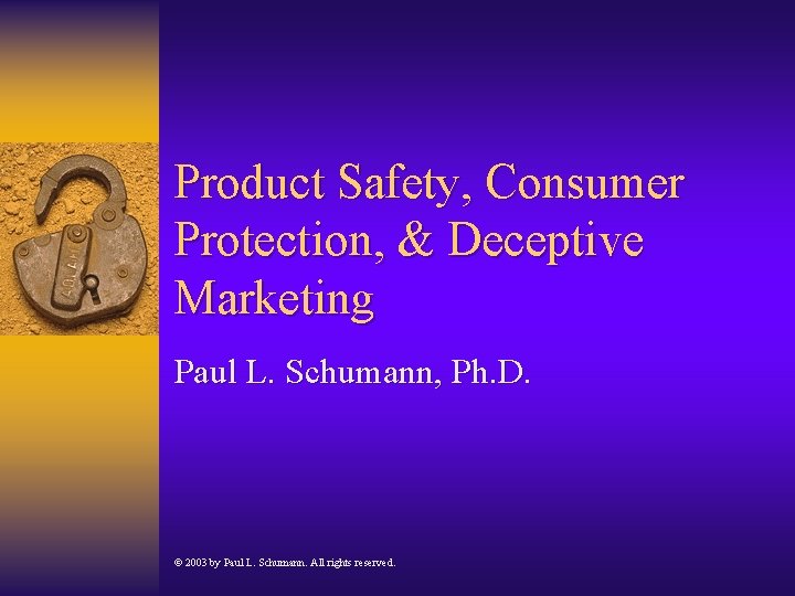 Product Safety Consumer Protection Deceptive Marketing Paul L