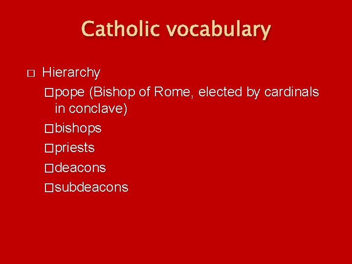 HISTORY 439 Introduction Catholic vocabulary God Trinity Father