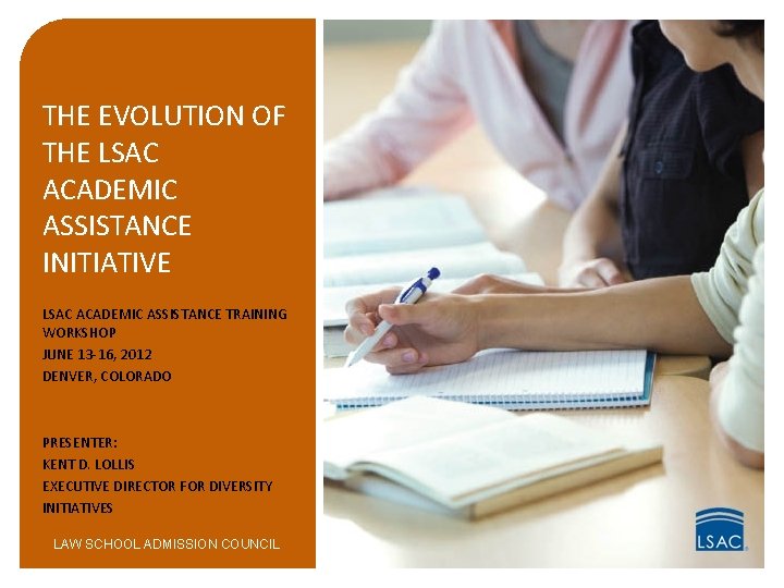 THE EVOLUTION OF THE LSAC ACADEMIC ASSISTANCE INITIATIVE