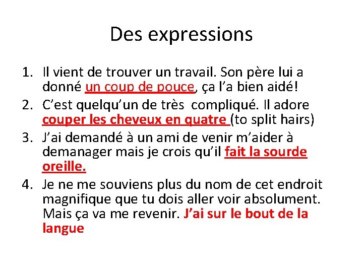 Des expressions 1 Il vient de trouver un