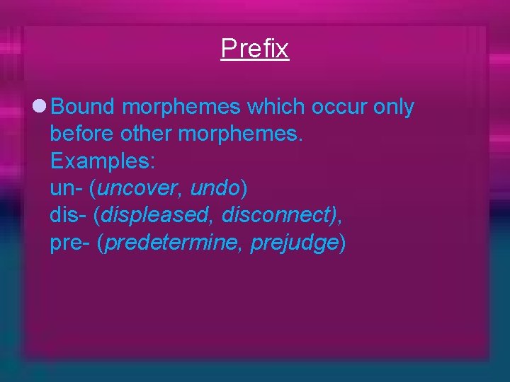 MORPHOLOGY Morphology l The study of internal structure
