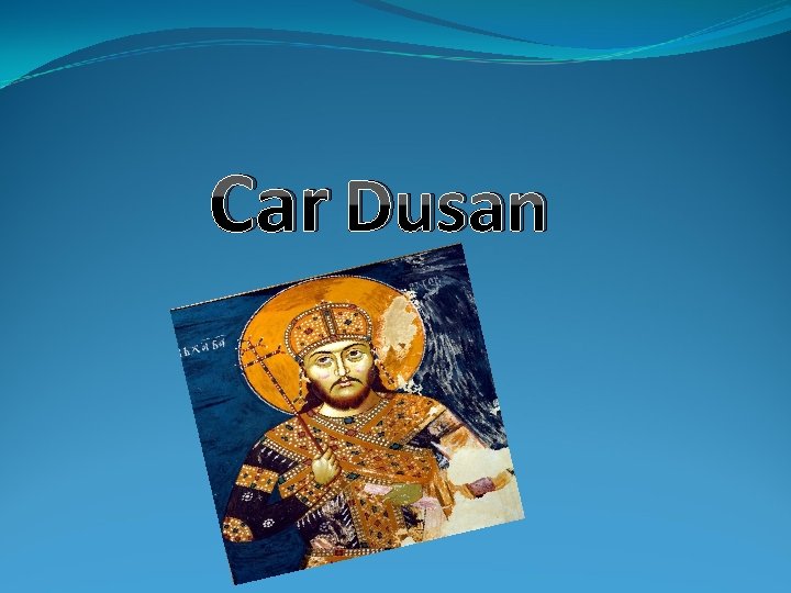 Car Dusan i e j i s r