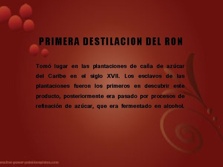 QUE ES EL RON Este aguardiente se obtiene