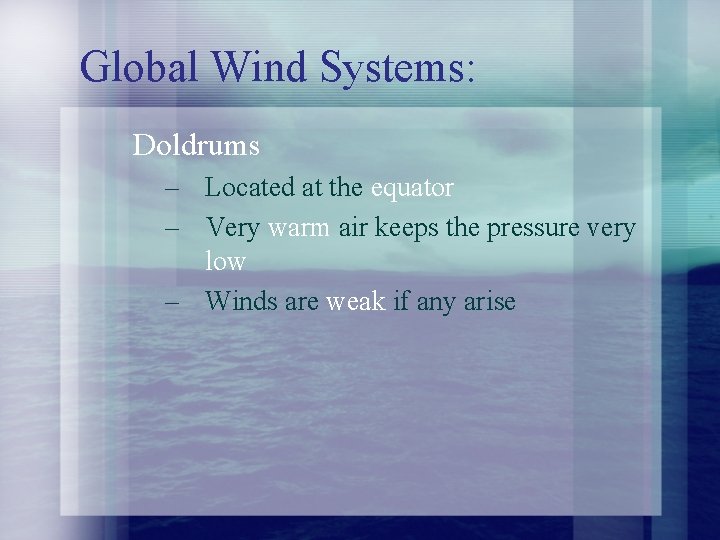 Global Winds What are they These are winds