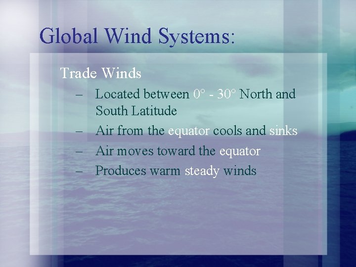 Global Winds What are they These are winds