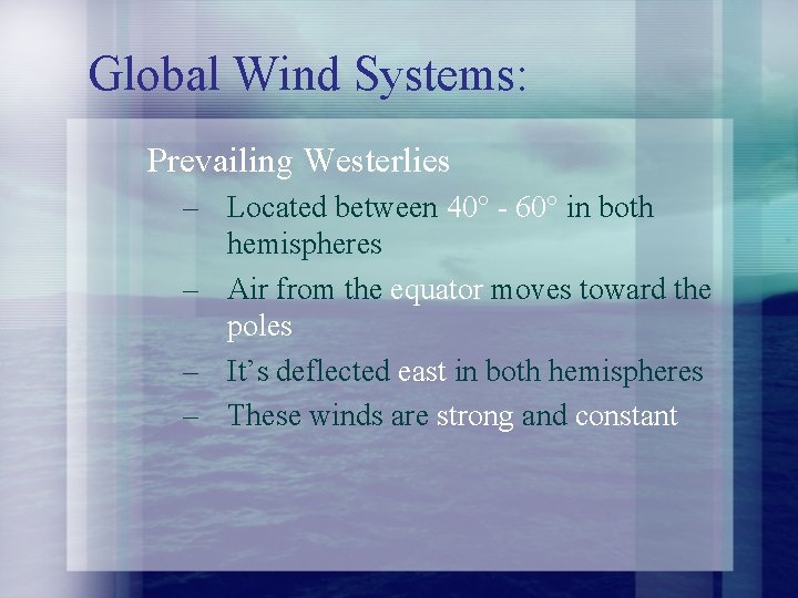 Global Winds What are they These are winds