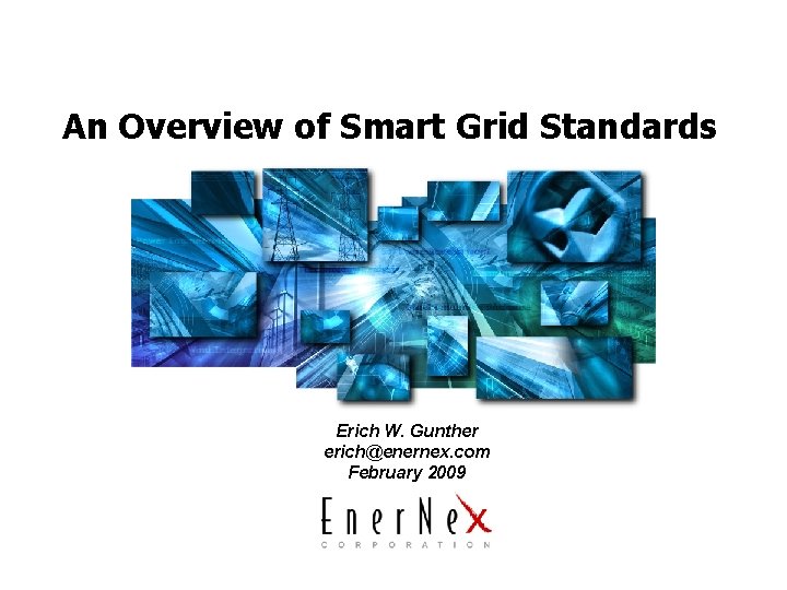 An Overview of Smart Grid Standards Erich W