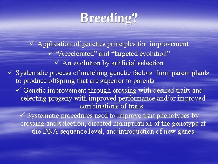 BREEDING AND BIOTECHNOLOGY Breeding Application of genetics principles