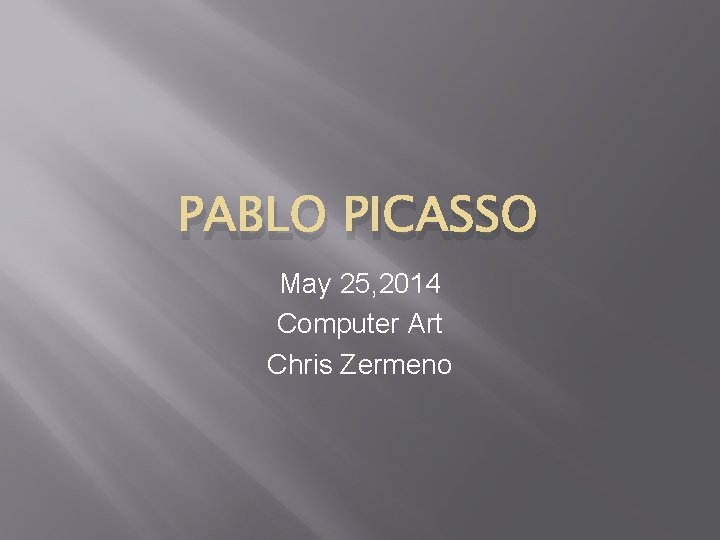 PABLO PICASSO May 25 2014 Computer Art Chris