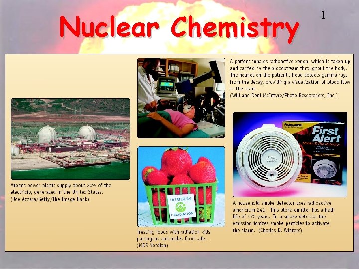 Nuclear Chemistry 1 Radioactivity 2 One of the