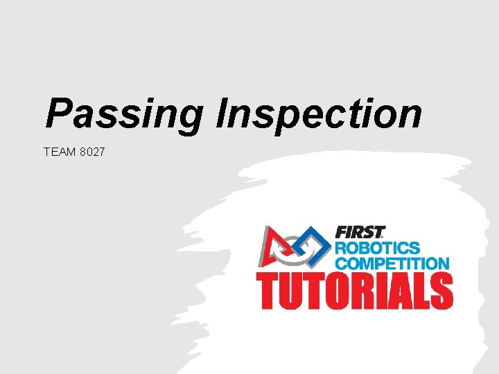 Passing Inspection TEAM 8027 What is Inspection Every