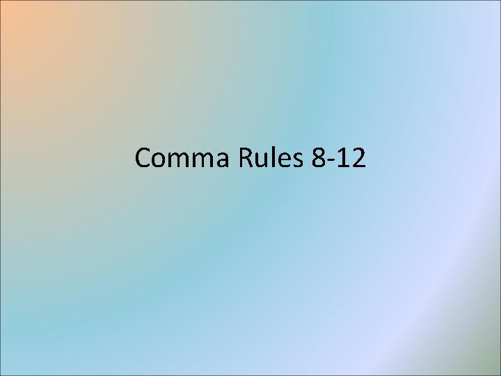 Comma Rules 8 12 CR 8 NonEssential Adjective