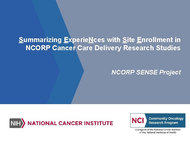Summarizing Experie Nces with Site Enrollment in NCORP