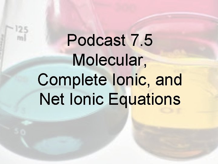Podcast 7 5 Molecular Complete Ionic And Net 5149
