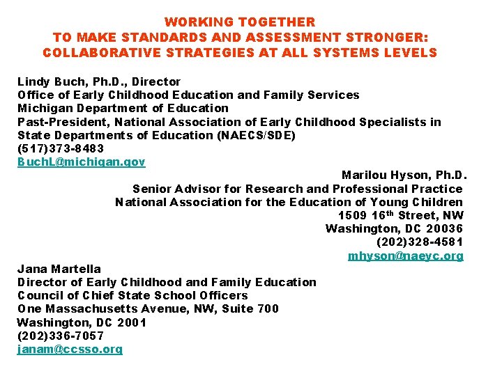 WORKING TOGETHER TO MAKE STANDARDS AND ASSESSMENT STRONGER