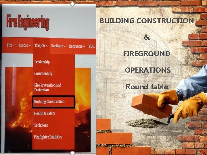 BUILDING CONSTRUCTION FIREGROUND OPERATIONS Round table BUILDING ...