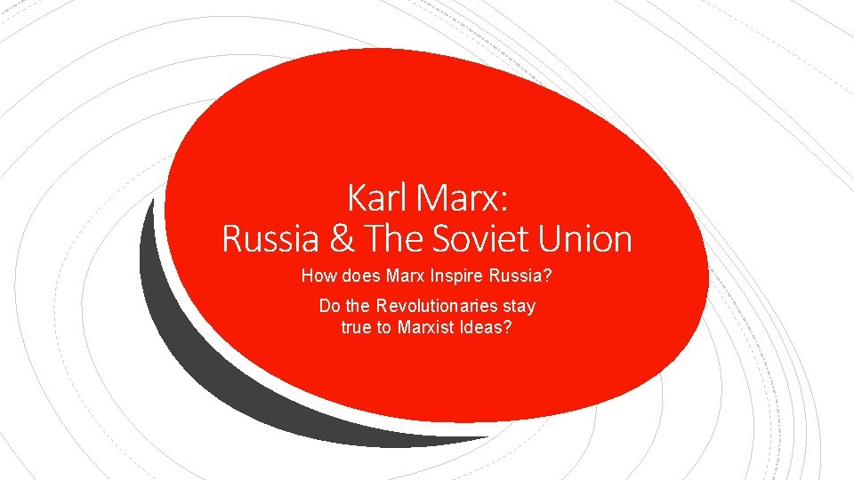 Karl Marx Russia The Soviet Union How does