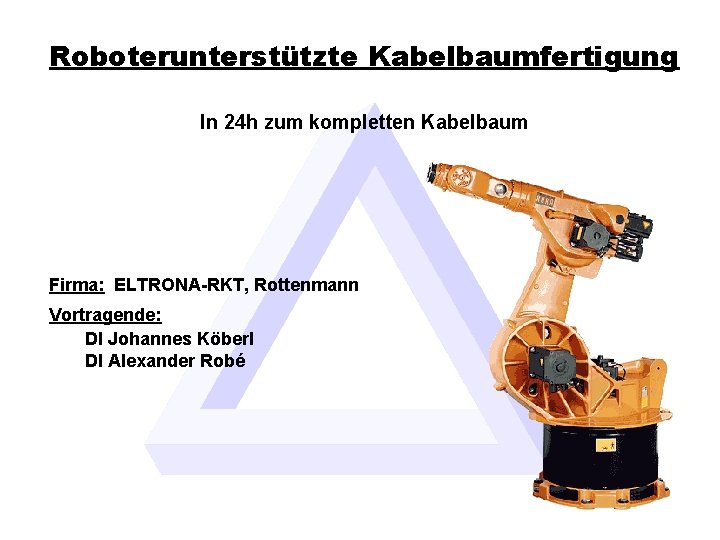Roboteruntersttzte Kabelbaumfertigung In 24 h zum kompletten Kabelbaum