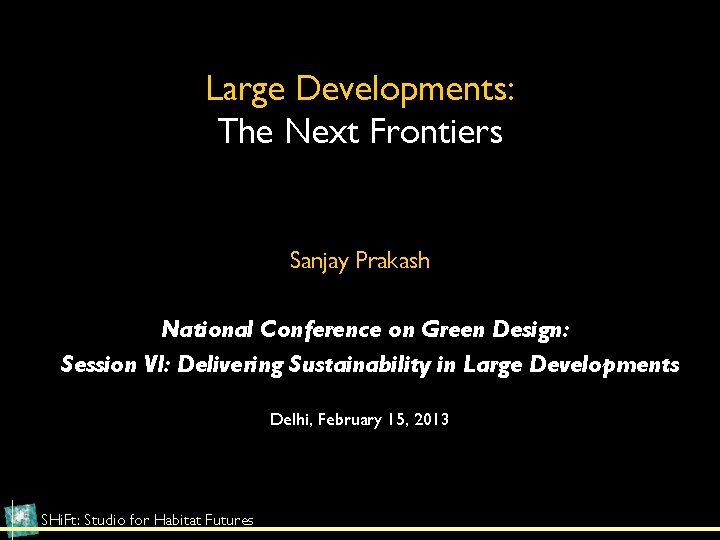 Large Developments The Next Frontiers Sanjay Prakash National