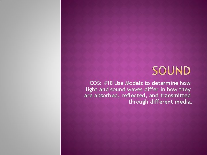 COS 18 Use Models to determine how light