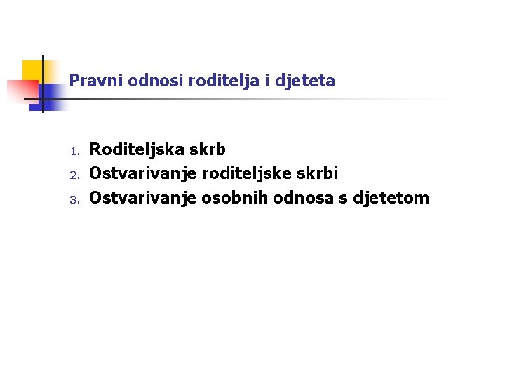 Pravni odnosi roditelja i djeteta 1 2 3